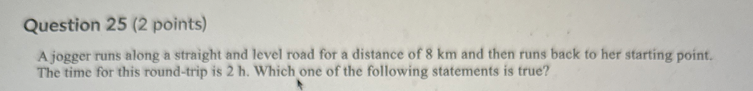 Solved Question 25 (2 ﻿points)A jogger runs along a straight | Chegg.com