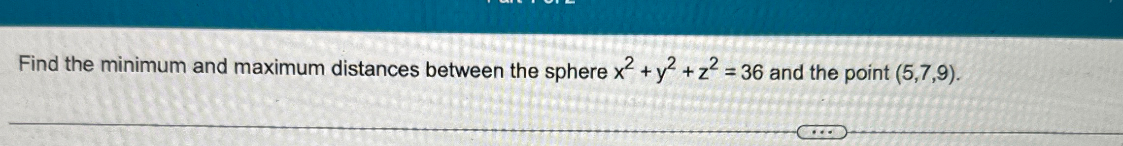 Solved Find the minimum and maximum distances between the | Chegg.com