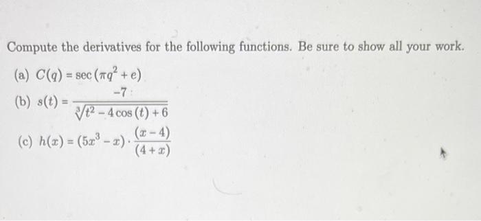Solved Compute the derivatives for the following functions. | Chegg.com