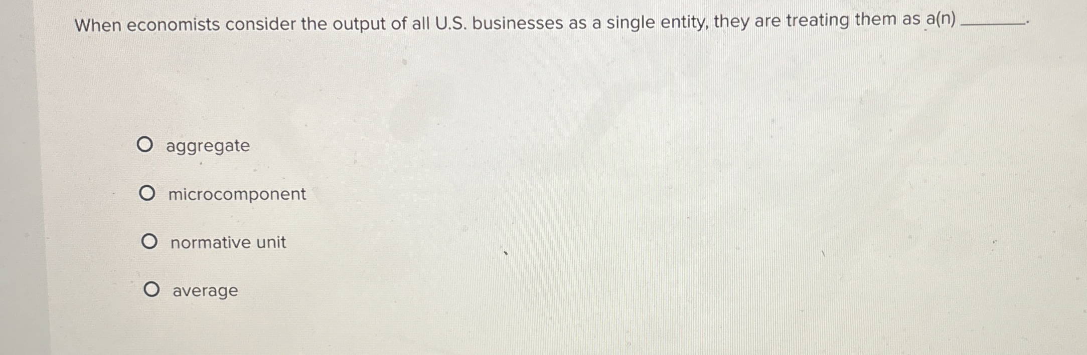 Solved When economists consider the output of all U.S. | Chegg.com