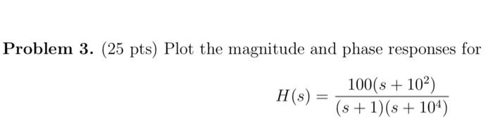 Solved Problem 3. (25 pts) Plot the magnitude and phase | Chegg.com