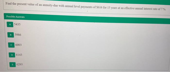 Solved Find the present value of an annuity-due with annual | Chegg.com
