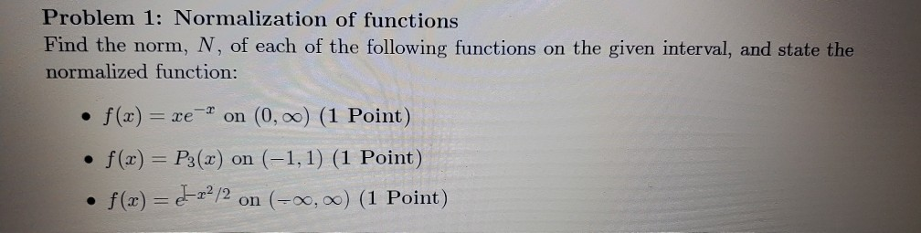 Solved Problem 1: Normalization of functions Find the norm, | Chegg.com
