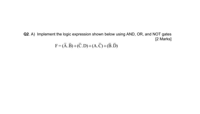 Solved Q2. A) Implement the logic expression shown below | Chegg.com