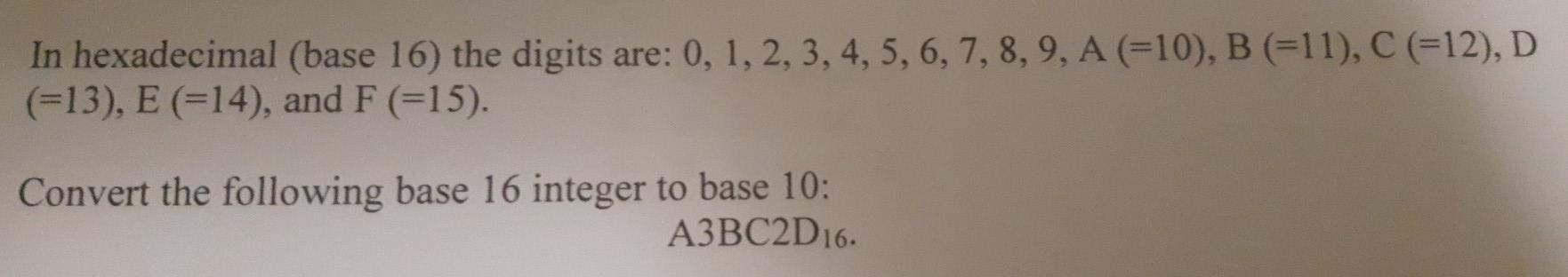 Solved In hexadecimal (base 16) the digits are: 0, 1, 2, 3, | Chegg.com