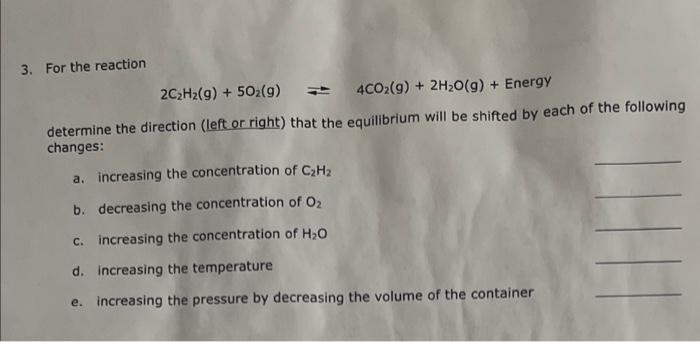 Solved 3. For the reaction 2C2H2( g)+5O2( g)⇒4CO2( | Chegg.com