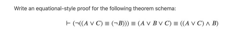 Solved Write an equational-style proof for the following | Chegg.com