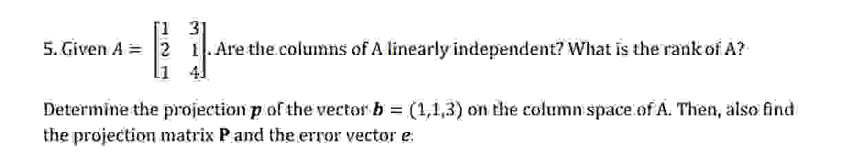 Solved Given A=[132114]. ﻿Are the columns of A linearly | Chegg.com
