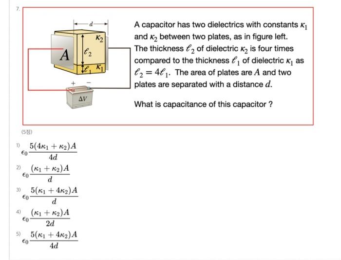 Solved 7 K2 12 A K1 A capacitor has two dielectrics with | Chegg.com