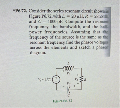 Solved *P6.72. ﻿Consider the series resonant circuit shownin | Chegg.com