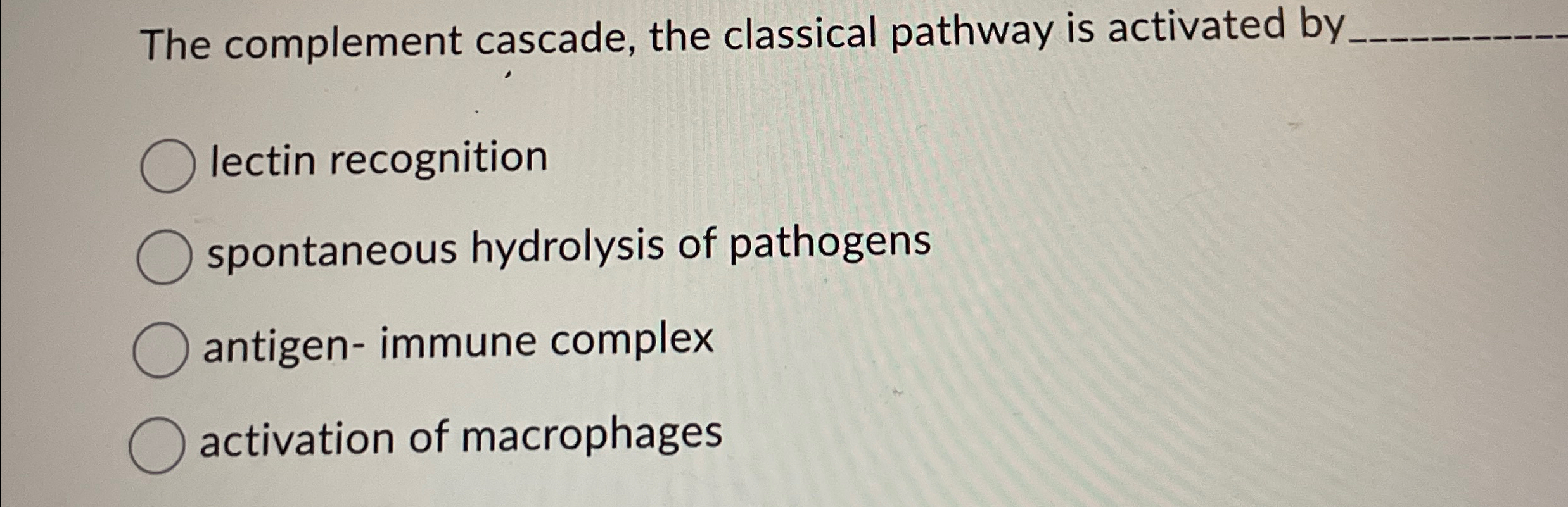 Solved The complement cascade, the classical pathway is | Chegg.com