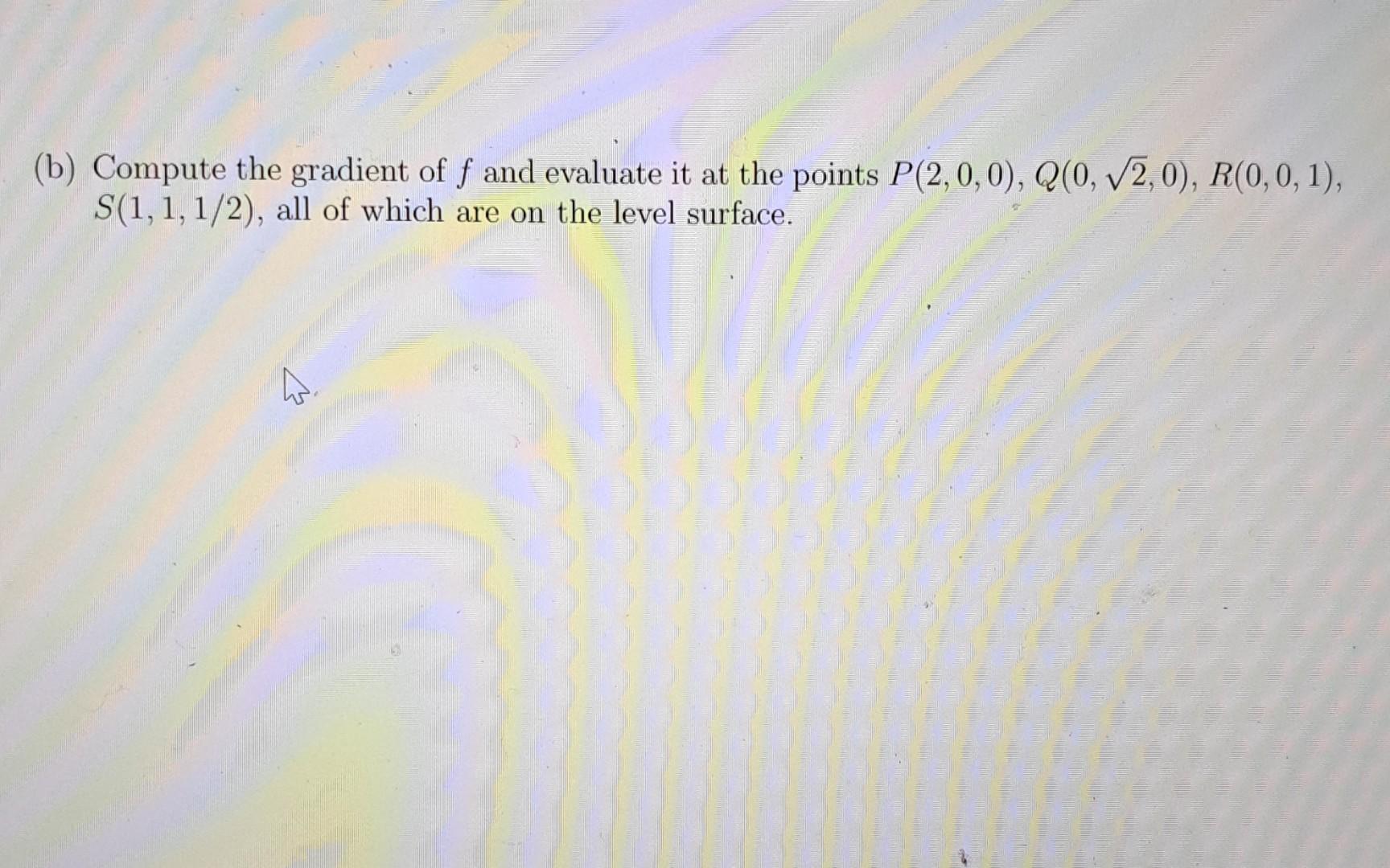 Solved (5) Consider the function f(x,y,z)=x2+2y2+4z2−1. If | Chegg.com