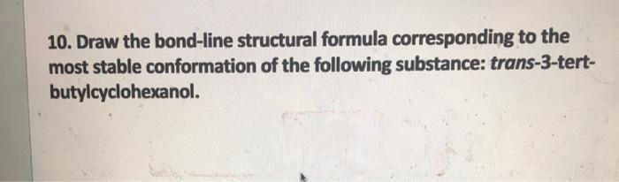 Solved 10. Draw the bond-line structural formula | Chegg.com