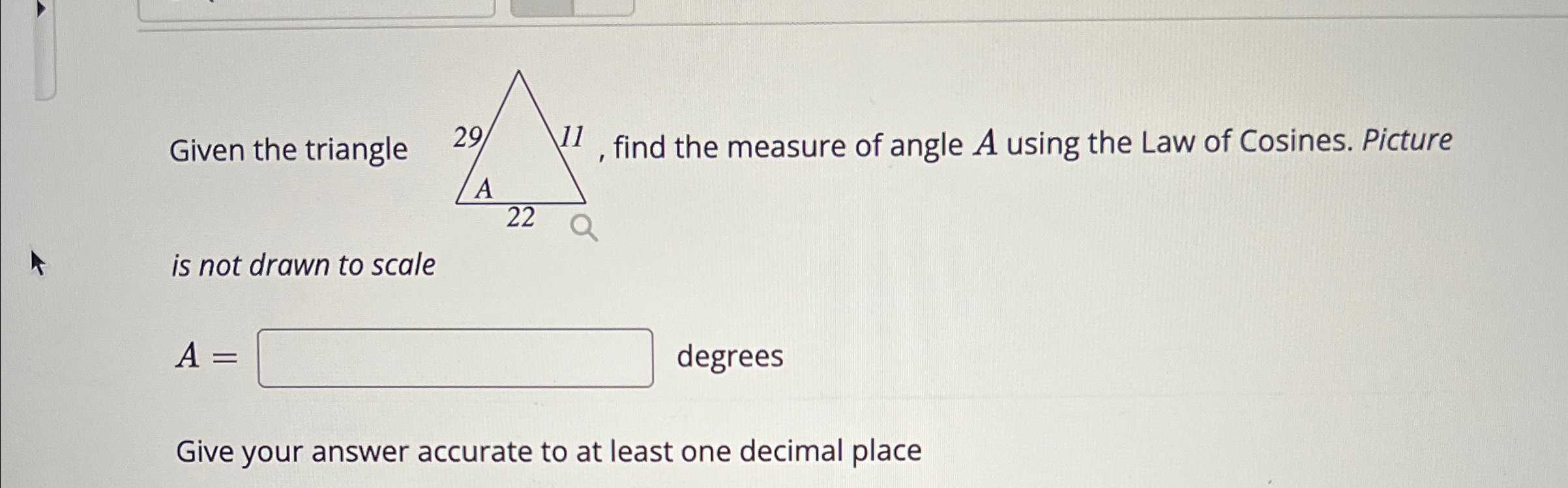 Solved Given the triangle find the measure of angle A using | Chegg.com
