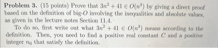 Solved Problem 3. ( 15 points) Prove that 3n2+41∈O(n3) by | Chegg.com Solved Problem 3. ( 15 points) Prove that 3n2+41∈O(n3) by | Chegg.com