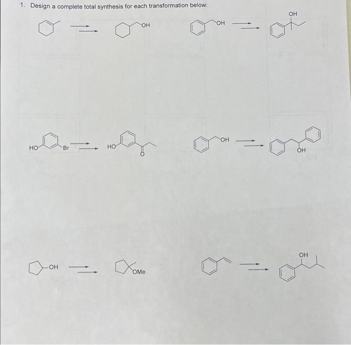 Solved 1. Design a complete total synthesis for each | Chegg.com