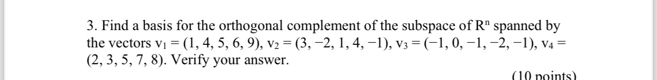 Solved Find a basis for the orthogonal complement of the | Chegg.com