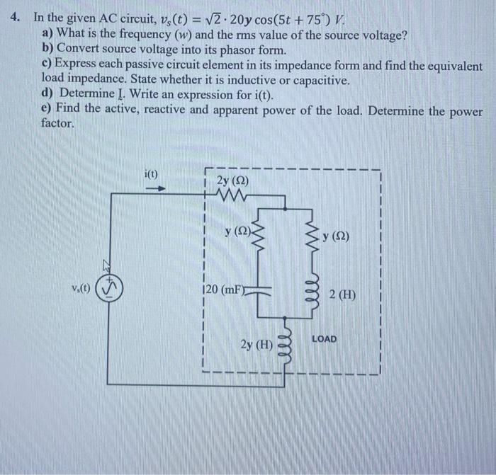 Solved 4. In the given AC circuit, vs(t)=2⋅20ycos(5t+75∘)V. | Chegg.com