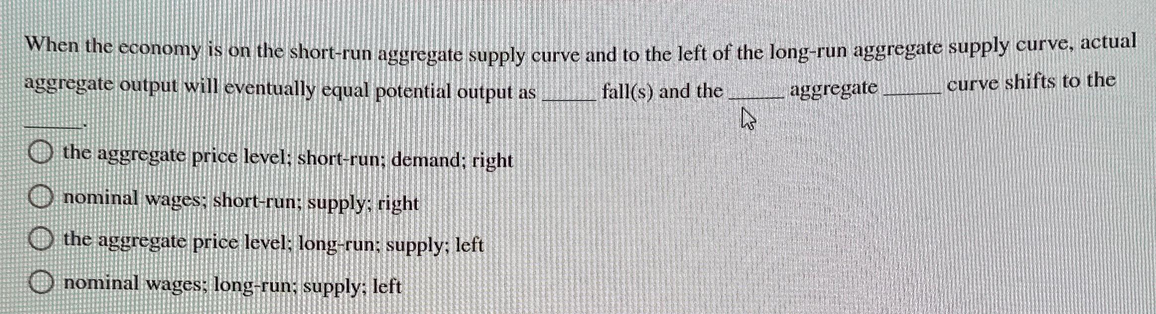 Solved When the economy is on the short-run aggregate supply | Chegg.com