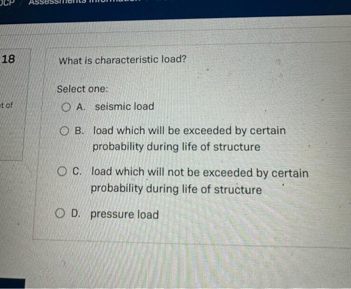 Solved What is characteristic load? Select one: A. Seismic | Chegg.com