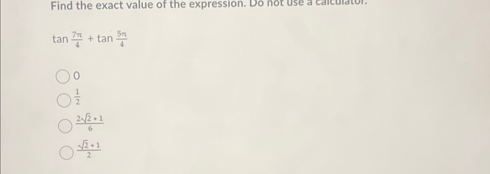 Solved tan(7π4)+tan(5π4)012222+1622+12 | Chegg.com