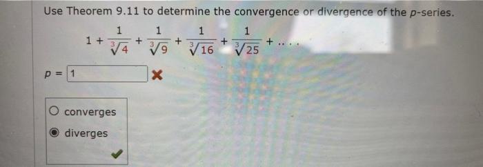 Solved Use Theorem 9.11 to determine the convergence or | Chegg.com