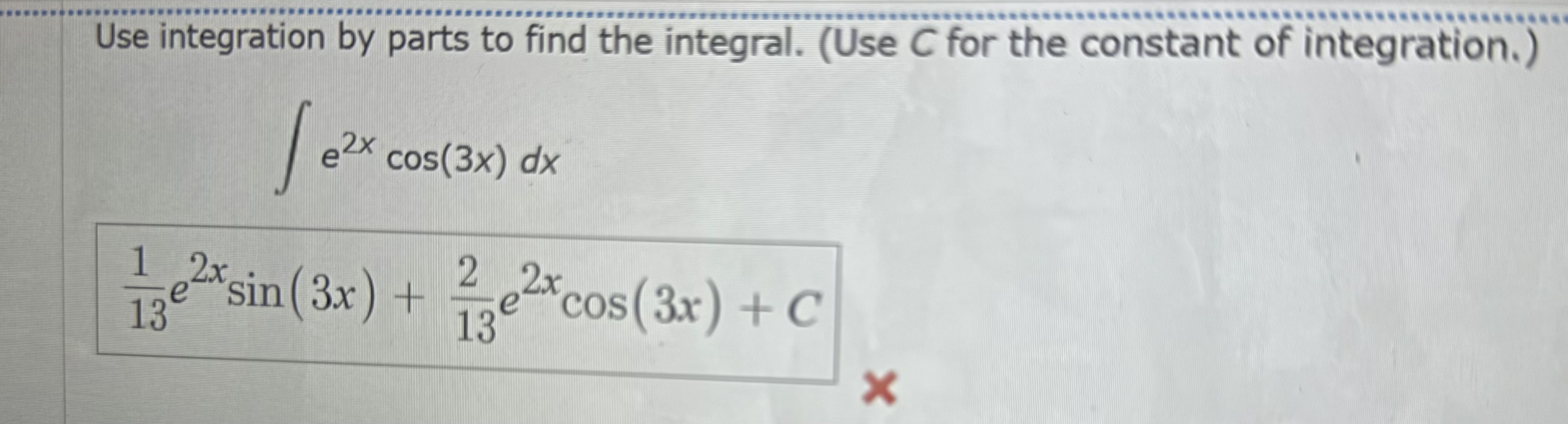 Solved by an EXPERT Use integration by parts to find the integral. (Use C | Chegg.com
