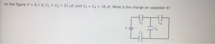 Solved In the figure V = 9.1 V, C1 = C2 = 21 pF, and C3 = C4 | Chegg.com