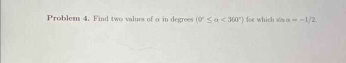 Solved Problem 4. Find two values of α in degrees | Chegg.com