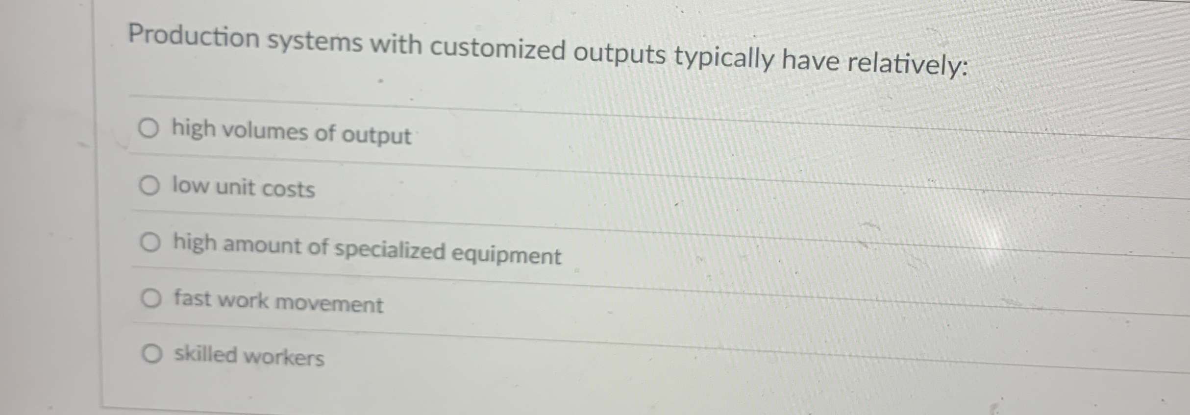 Solved Production systems with customized outputs typically | Chegg.com