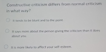 Solved Constructive criticism differs from normal criticism | Chegg.com