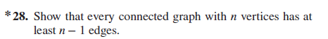 Solved *28. ﻿Show that every connected graph with n | Chegg.com