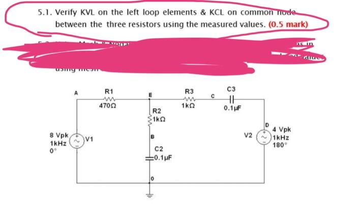 Solved 5.1. Verify KVL on the left loop elements \& KCL on | Chegg.com