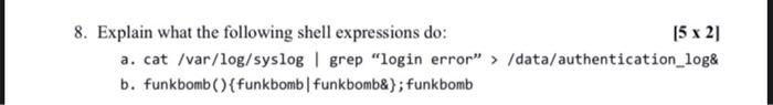 Solved 8. Explain what the following shell expressions do: | Chegg.com