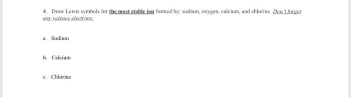 Solved 4. Draw Lewis symbols for the most stable ion formed | Chegg.com