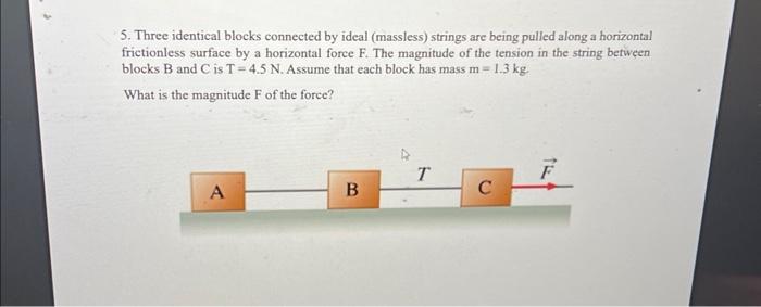 Solved 5. Three identical blocks connected by ideal | Chegg.com