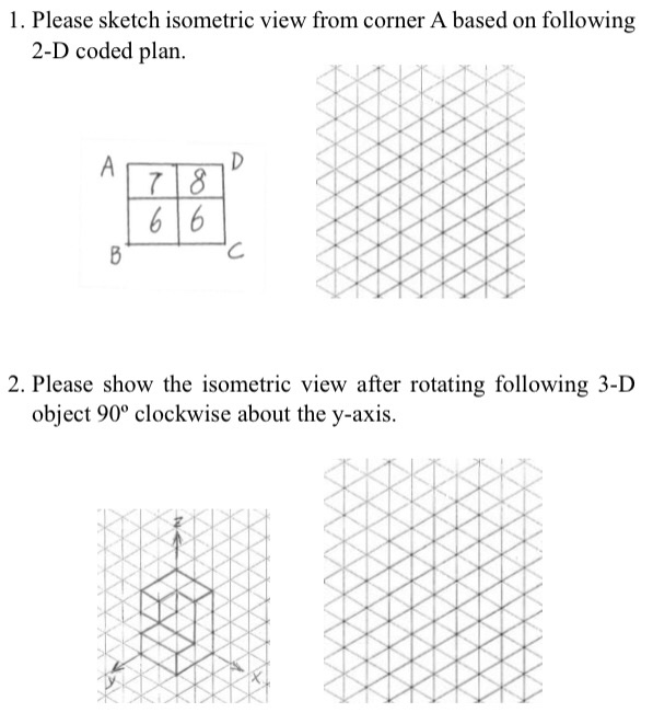 Solved 1. Please sketch isometric view from corner A based | Chegg.com
