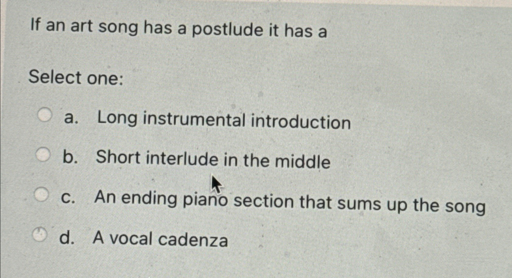Solved If an art song has a postlude it has aSelect one:a. | Chegg.com