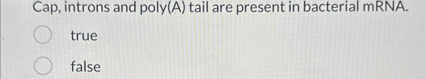Solved Cap, introns and poly(A) ﻿tail are present in | Chegg.com