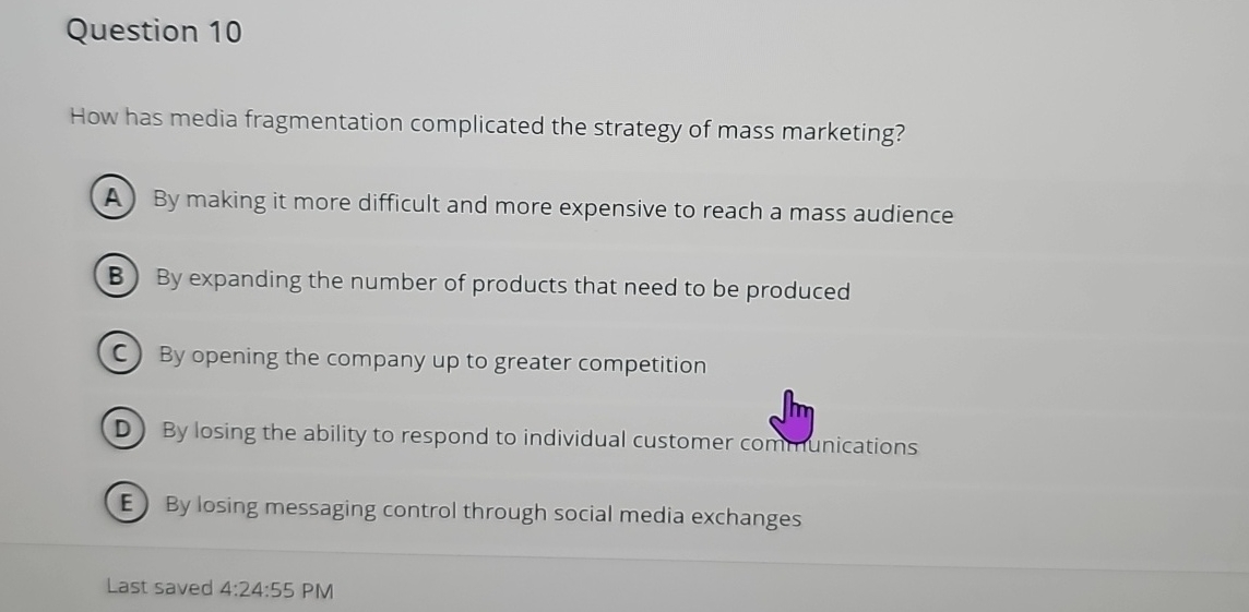 Solved Question 10How has media fragmentation complicated | Chegg.com