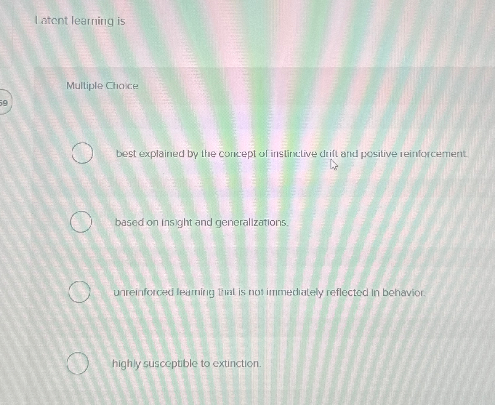 Solved Latent learning isMultiple Choice ﻿best explained by | Chegg.com