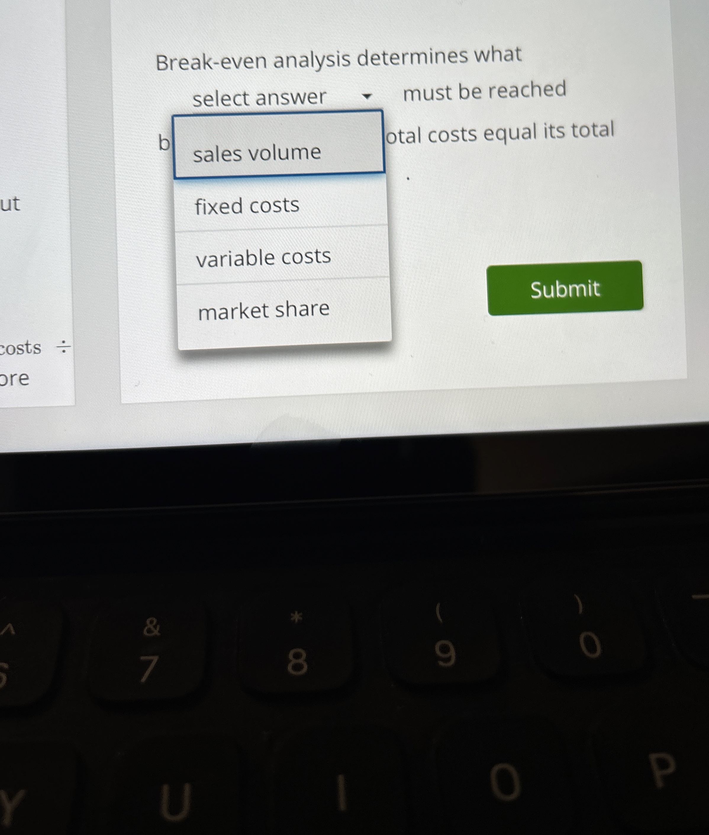Solved Break-even analysis determines whatselect answermust | Chegg.com