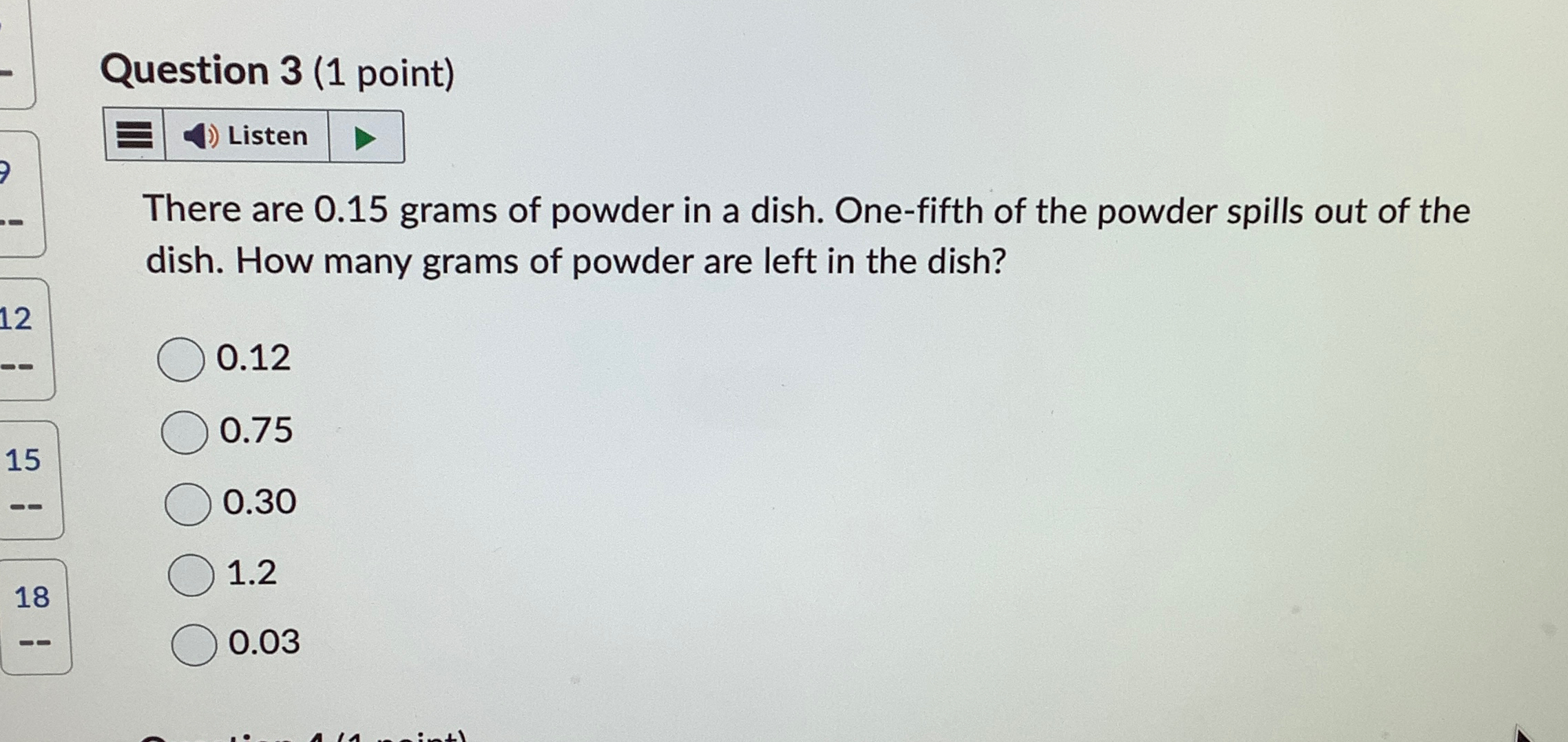 Solved Question 3 (1 ﻿point)ListenThere are 0.15 ﻿grams of | Chegg.com
