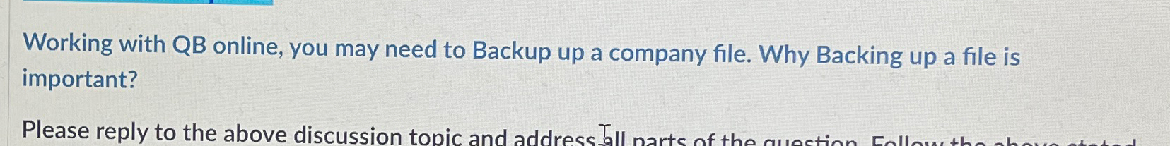 Solved Working with QB online, you may need to Backup up a | Chegg.com