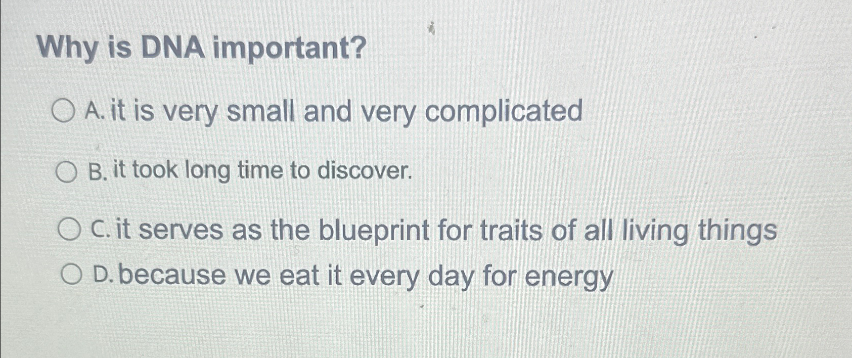 Solved Why is DNA important?A. ﻿it is very small and very | Chegg.com