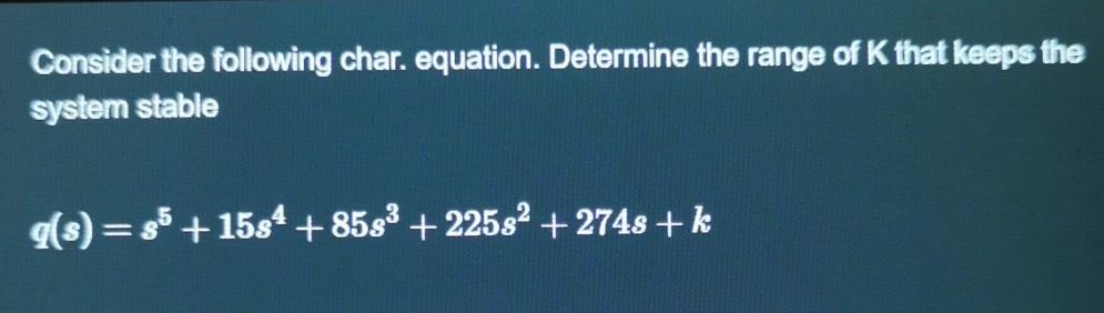 Solved Consider the following char. equation. Determine the | Chegg.com
