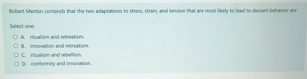 Solved Robert Merton contends that the two adaptations to | Chegg.com