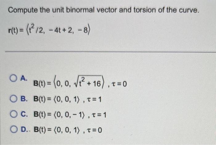 Solved Compute the unit binormal vector and torsion of the | Chegg.com
