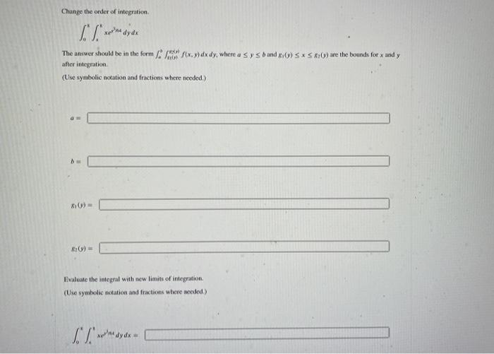 Whange the onder of intcgration. ∫05∫2xxexxdydx afict | Chegg.com