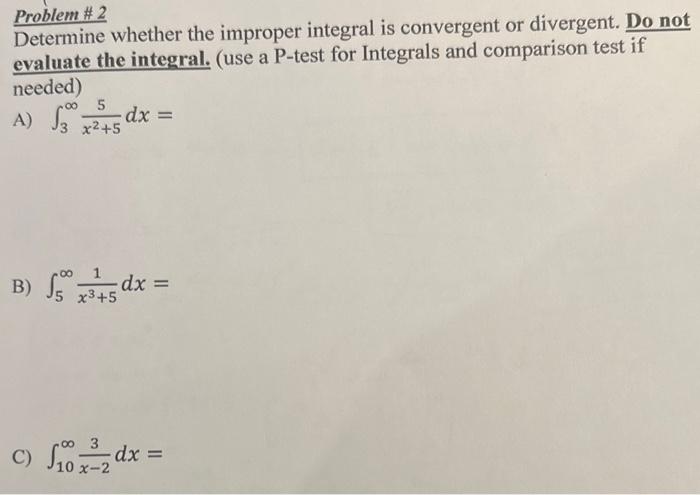 Solved Problem \#2 Determine whether the improper integral | Chegg.com